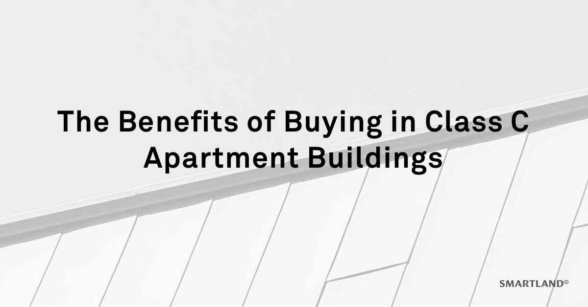 The Benefits of Buying Class C Apartment Buildings - Smartland